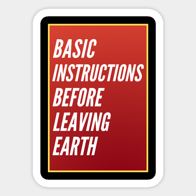 Basic Instructions Before Leaving Earth | Bible Acronym - Bible - Sticker | TeePublic